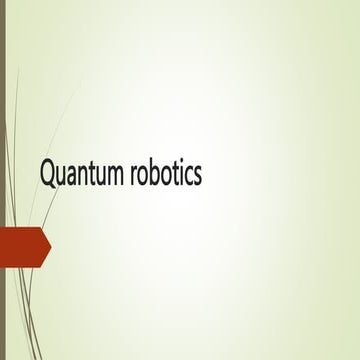 quantum robotics.pptx | Robotics | Technology & Computing