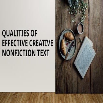 CREATIVE NON FICTION MODULE 7 - QUALITIES | PPT