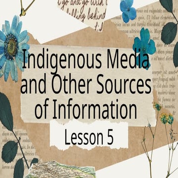 Quarter1-Lesson5-Indigenous Media and Other Sources of Information.pptx
