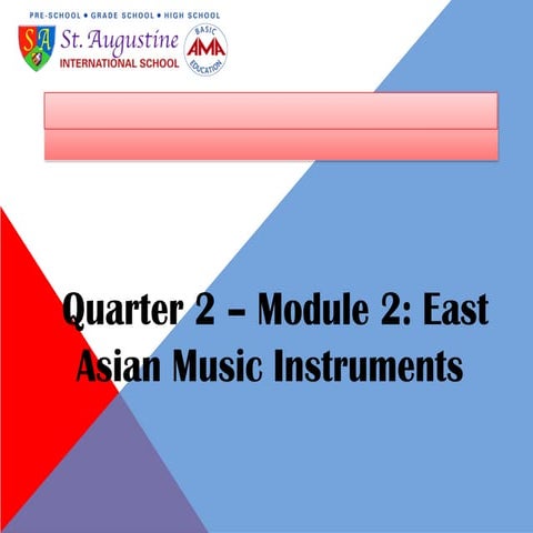 Quarter 2 Module 2 East Asian Music Instruments.pptx