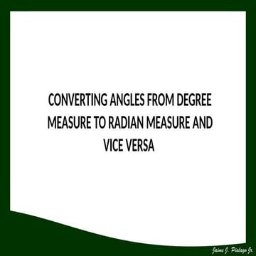 QUARTER 2 MODULE 2 Converting angles from degree measure to radian ...