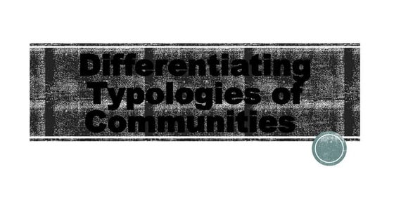 Typologies of Community | PPTX | Land and Farms | Real Estate