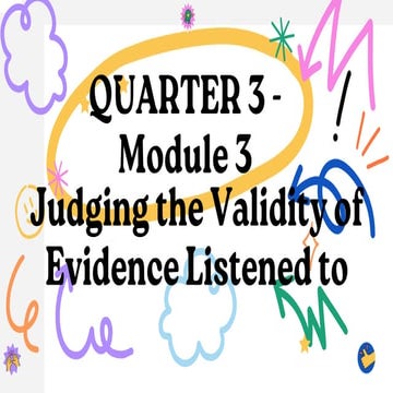 QUARTER 3 - MODULE 3 JUDGING THE VALIDITY OF EVIDENCE LISTENED TO | PPTX