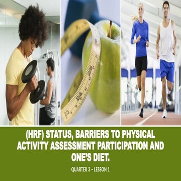 HRF STATUS, BARRIERS TO PHYSICAL ACTIVITY ASSESSMENT PARTICIPATION AND ...