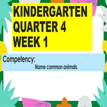 Kindergarten quarter 4 week 1 presentation.pptx