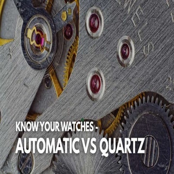Quartz vs automatic watches | PPT