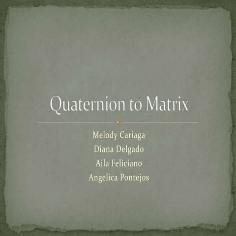 Quaternion To Matrix Matrix To Quaternion Pptx Physics Science