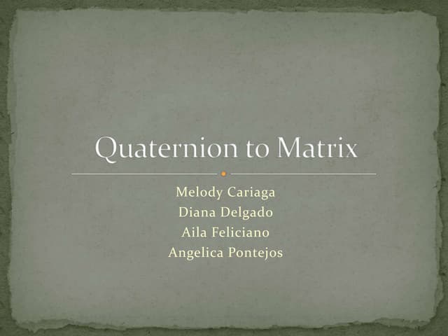 Quaternion To Matrix Matrix To Quaternion Pptx Physics Science