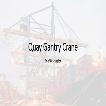 Quay gantry crane (QC)/ Ship to shore crane (STS) | PPTX