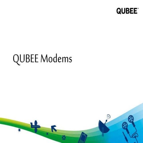 QUBEE modems | PPTX