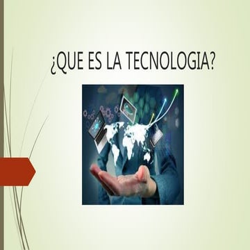 Que es-la-tecnologia | PPTX