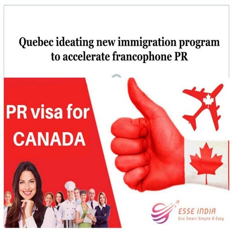 Quebec ideating new immigration program to accelerate francophone.pptx