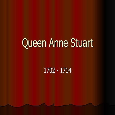 Queen Anne Stuart | PPT