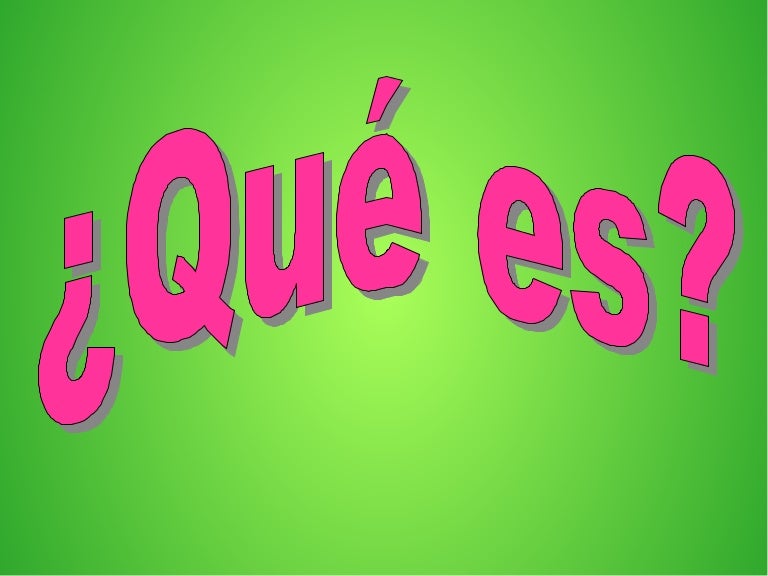 ¿Que es?