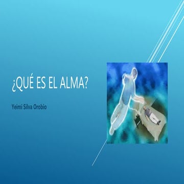 ¿Que es el alma? | PPTX