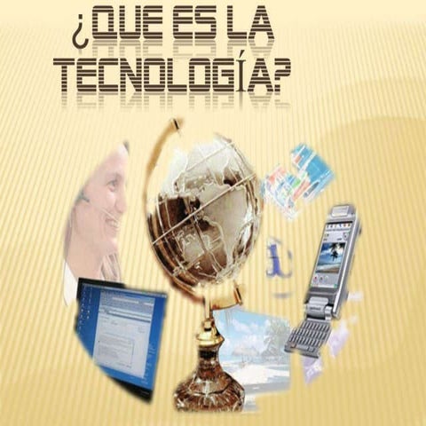 Que es la tecnologia | PPTX