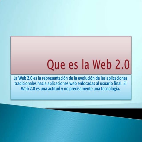 Que Es La Web 2 0 | PPTX | Computing | Technology & Computing