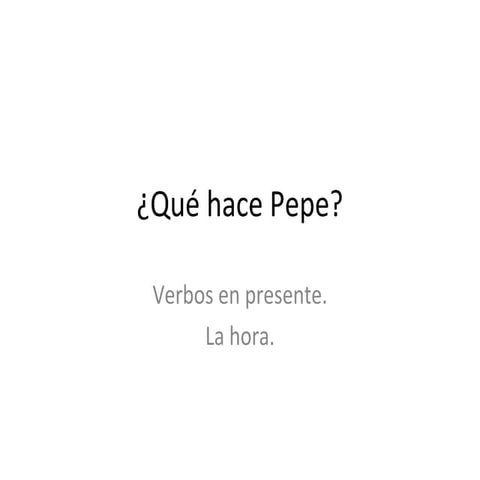 Que hace pepe | PPT