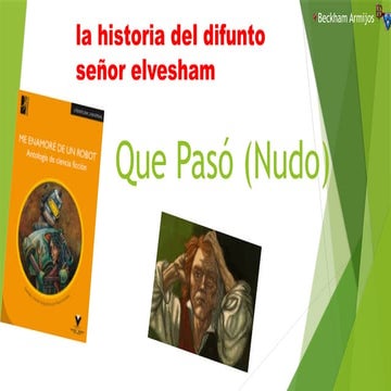 Que Pasó, sobre la historia del difunto señor Elvesham(Nudo).pptx