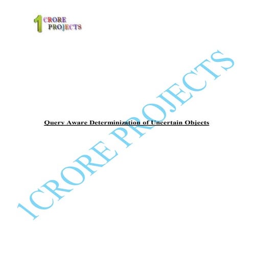 Ieee Projects 2015 Query Aware Determinization Of Uncertain Objects