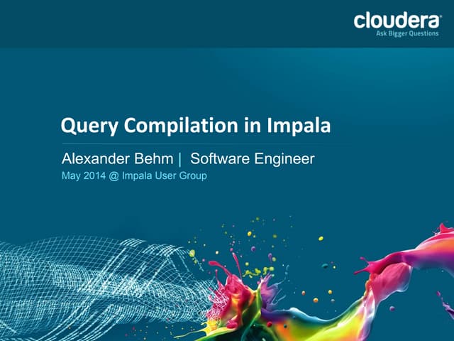 Query Compilation In Impala Ppt