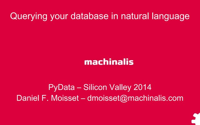 Querying Your Database In Natural Language By Daniel Moisset Pydata Sv