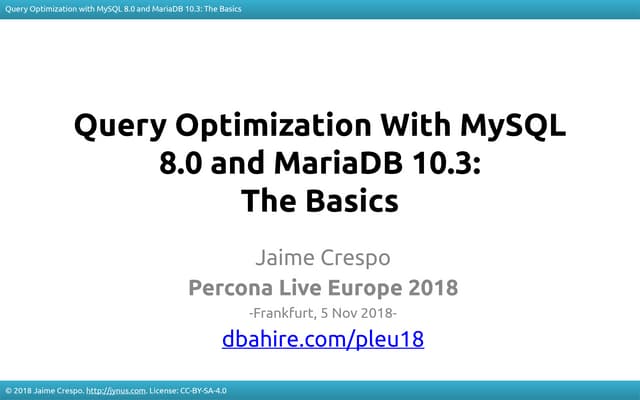 Query Optimization With Mysql 80 And Mariadb 103 The Basics Ppt