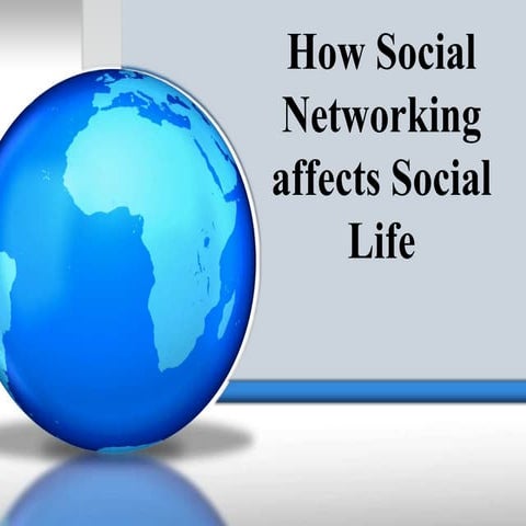 Social Networking Effects Social Life | PPTX