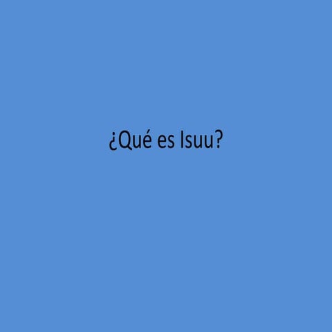 Qué es isuu | PPTX