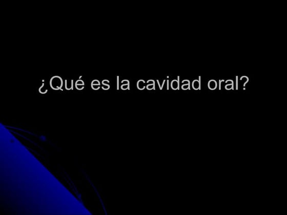 ANATOMIA DE LA CAVIDAD ORAL | PPT