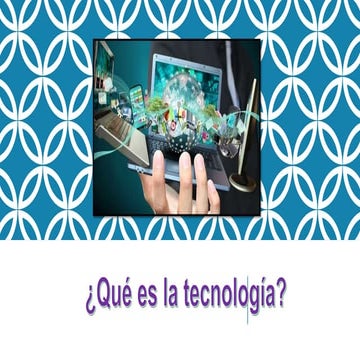 ¿Qué es la tecnología? | PPTX