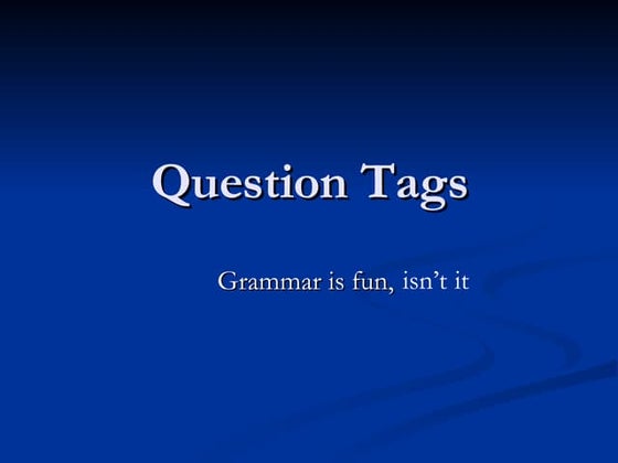 Tag questions | PPT