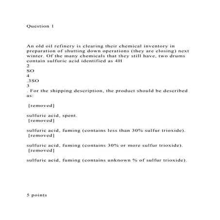 Question 1An old oil refinery is clearing their chemical inv.docx