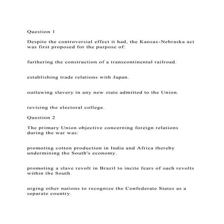 Question 1 Despite the controversial effect it had, the Kansas.docx