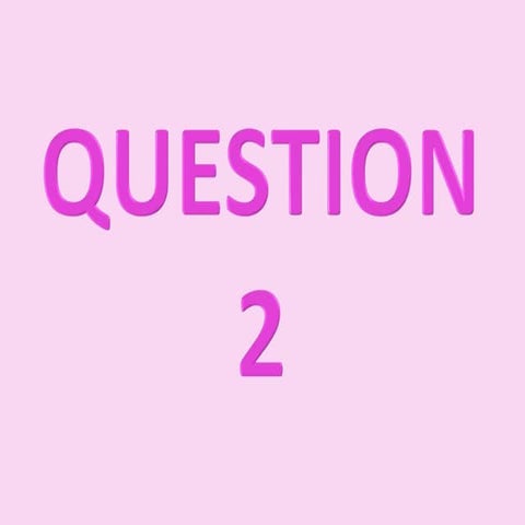 Question 2 | PPTX