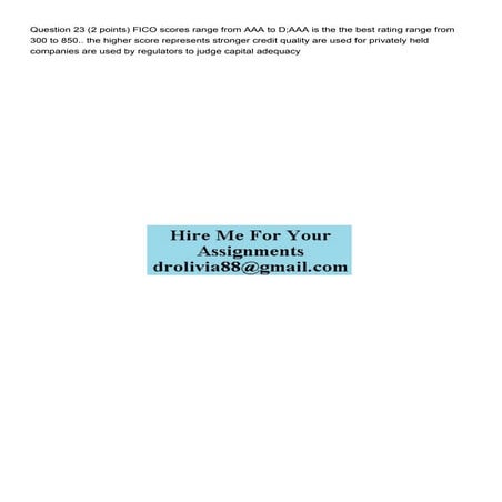 Question 23 2 points FICO scores range from AAA to DAAA i.pdf