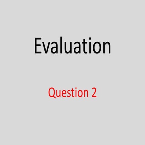 Evaluation Question 2. | PPTX | Desktop Publishing | Computer Software and Applications