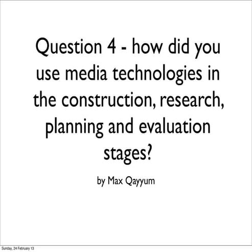Media Evaluation question 4 - Max Qayyum | PPT