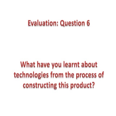 Evaluation Question 6 | PPTX