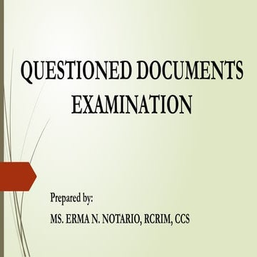 QUESTIONED DOCUMENTS EXAMINATION PRESENTATION | PPTX
