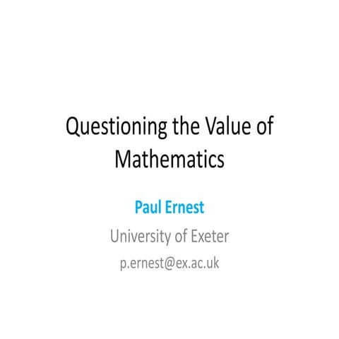Questioning the value of mathematics: Is mathematics harmful? | PPT