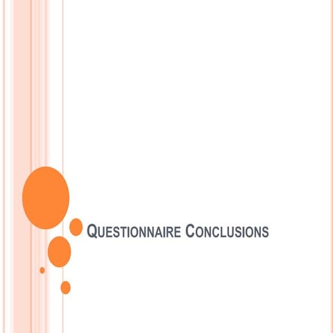 Questionnaire conclusions | PPTX | Contemporary Hits/Pop/Top 40 | Music