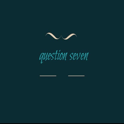 Question seven | PPTX