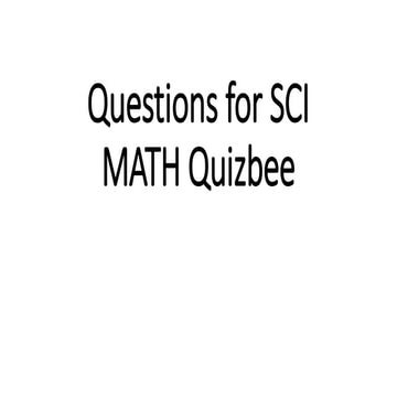 Questions for Quizbee SCIMATH sample.pptx