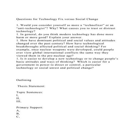 Questions for Technology Fix versus Social Change1. Would you .docx