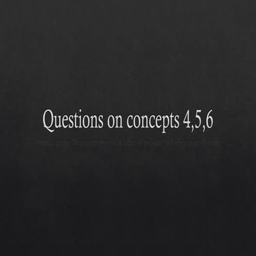 Questions on concepts 4,5,6 OF general physisc | PPTX