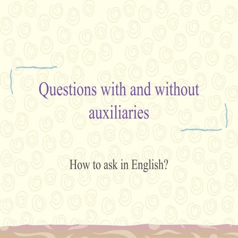 Questions with and without auxiliaries | PPT