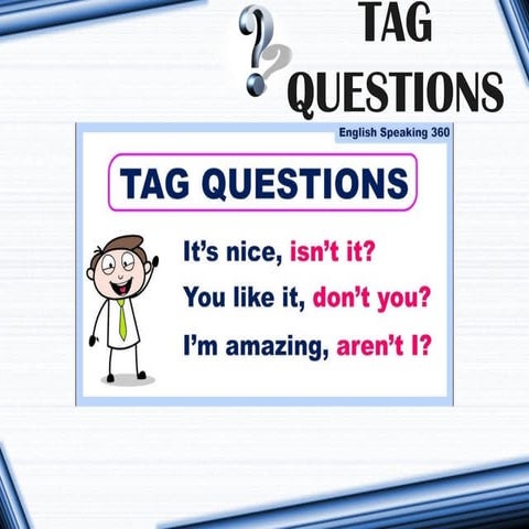 QUESTION TAGS EXERCISES AND FORMS TO PRACTICE | PPT