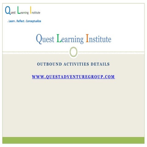Quest learning institute outbound activities | PPSX