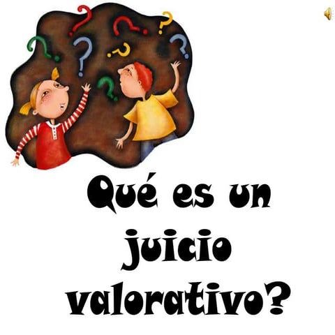 Que Es Un Juicio Valorativo Y Un Ejemplo Ejemplo Sencillo Definición
